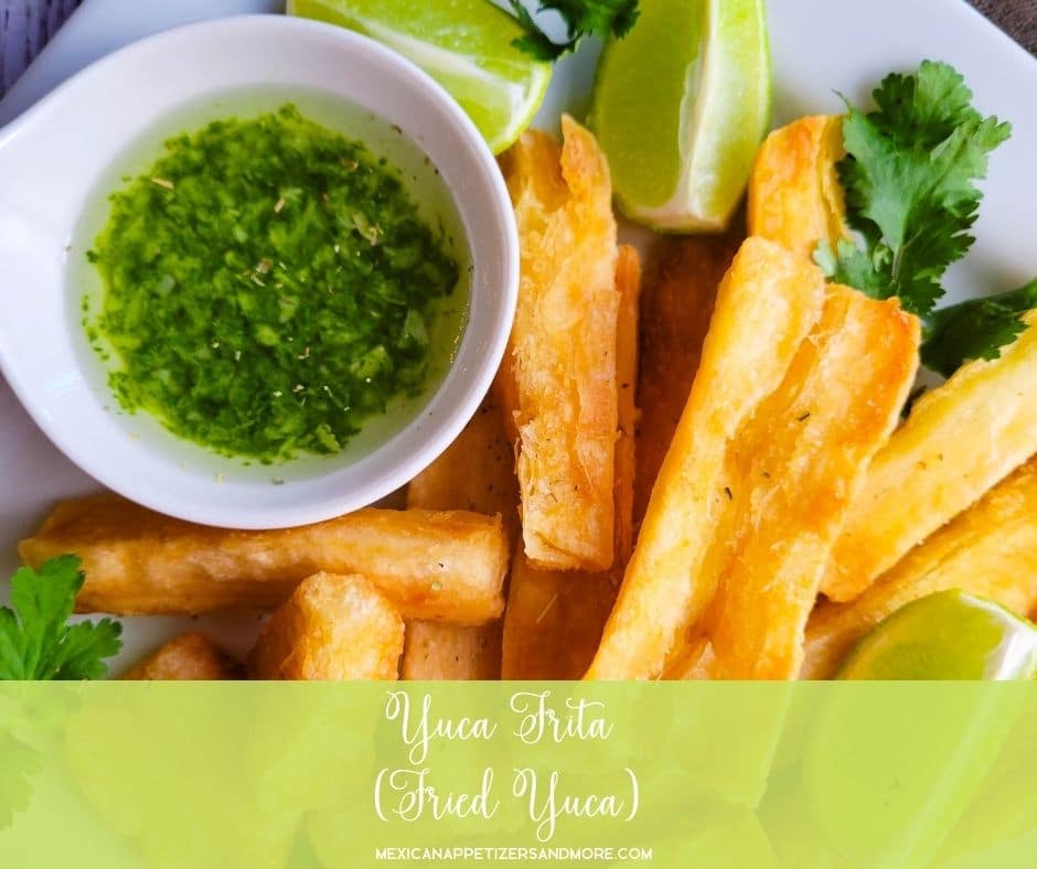 Yuca Frita (Fried Yuca) - Mexican Appetizers and More!
